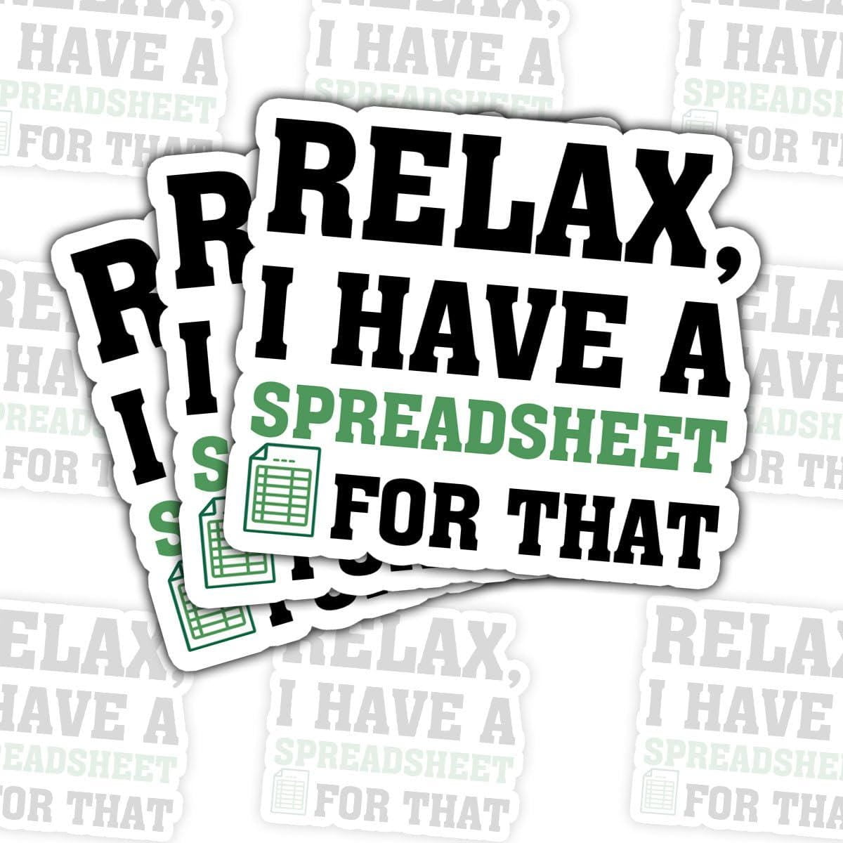 3 Pcs Relax I Have a Spreadsheet for That Sticker – Funny Office and ...