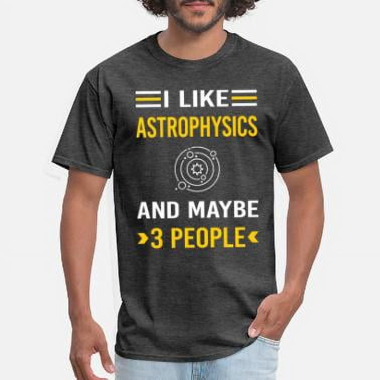 3 People Astrophysics Astrophysicist T-Shirt - Walmart.com