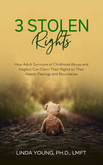 3 Stolen Rights: How Adult Survivors of Childhood Abuse and Neglect Can ...