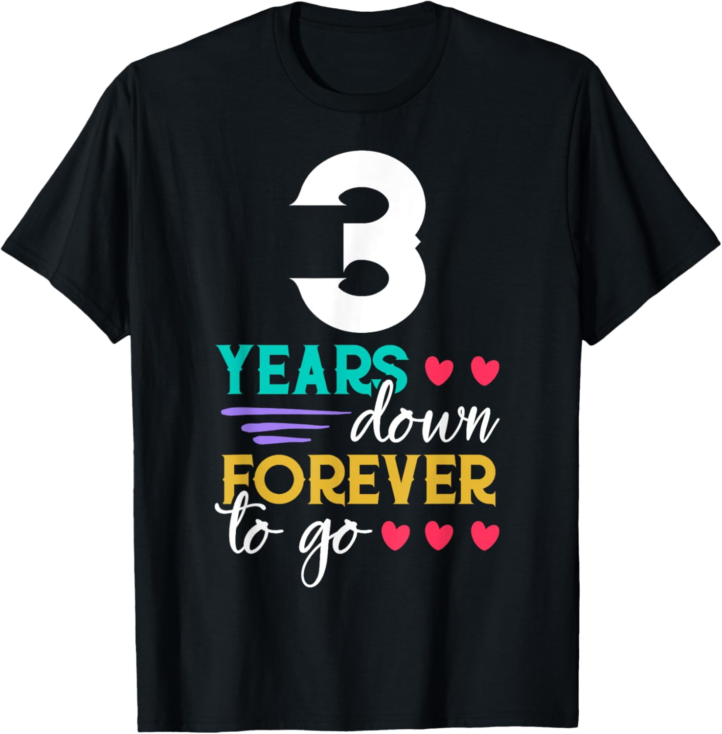 3 Years Down Forever Anniversary Tee 3rd Wedding Anniversary T-Shirt ...