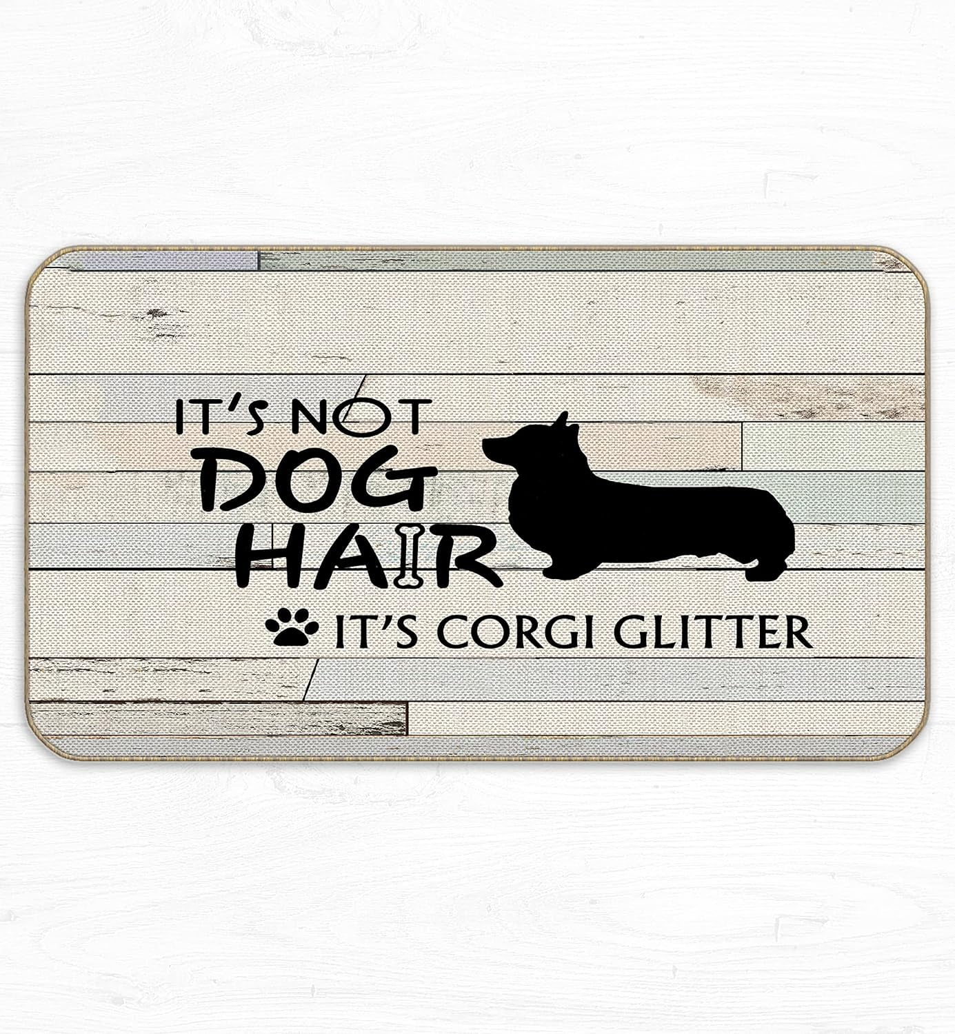 30*17inches Funny Quote It's Not Dog Hair It's Corgi Glitter Wood Grain ...