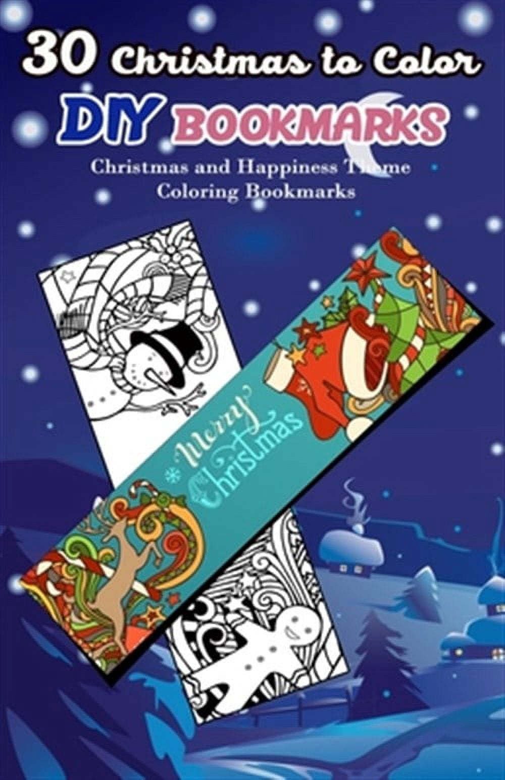 30 Christmas to Color Diy Bookmarks : Christmas and Happiness Theme ...