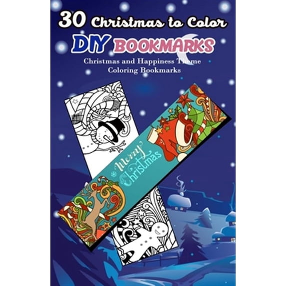 30 Christmas to Color Diy Bookmarks : Christmas and Happiness Theme ...