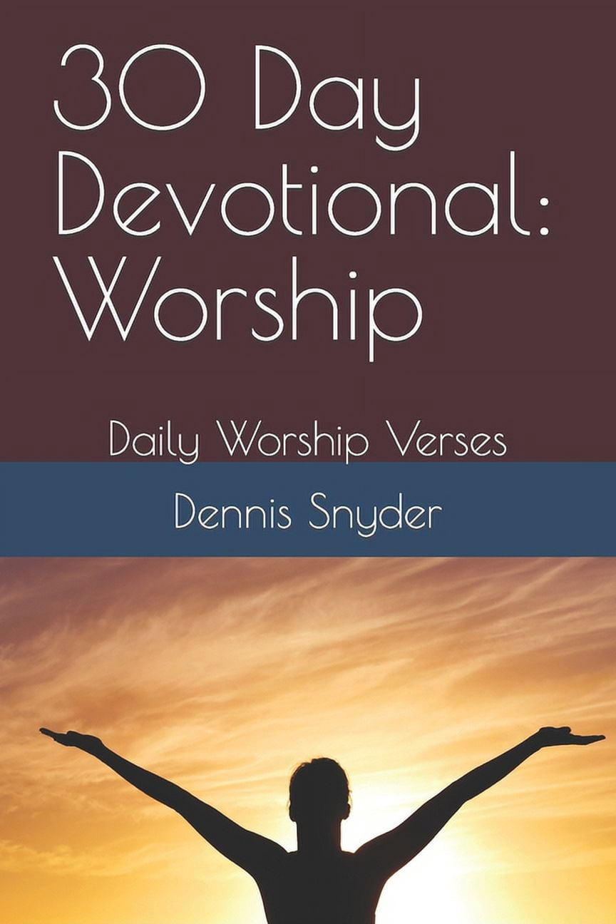 30 Day Devotional: Worship: Daily Worship Verses, (Paperback) - Walmart.com