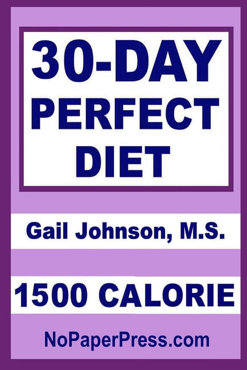 30-Day Perfect Diet - 1500 Calorie (Paperback) - Walmart.com