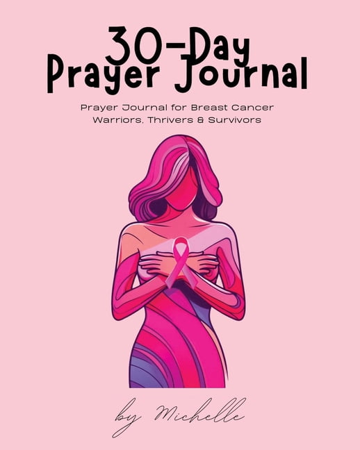 30-Day Prayer Journal: Prayer Journal for Breast Cancer Warriors ...