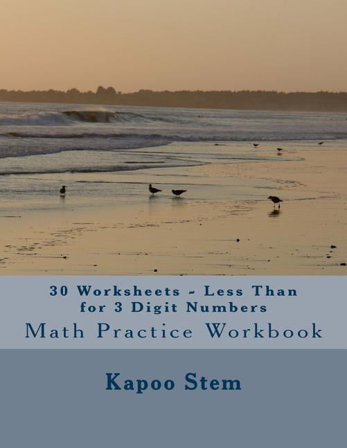 30 Days Math Less Than: 30 Worksheets - Less Than for 3 Digit Numbers ...