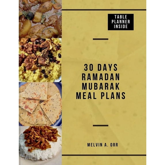 30 Days Ramadan Mubarak Meal Plans: Effortless Eats for Iftar & Suhoor ...