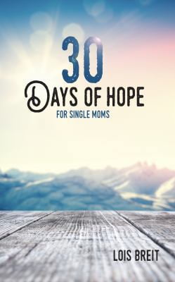 Pre-Owned 30 Days of Hope for Single Moms: Hope that renews energy ...