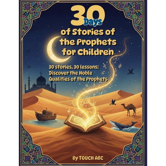 30 Days of Prophet Stories for Muslim Children: Daily Islamic Lessons ...
