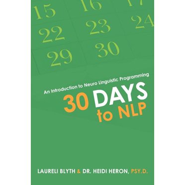 Learning NLP Through Self-Coaching : Understand, learn and develop neurolinguistic programming ...