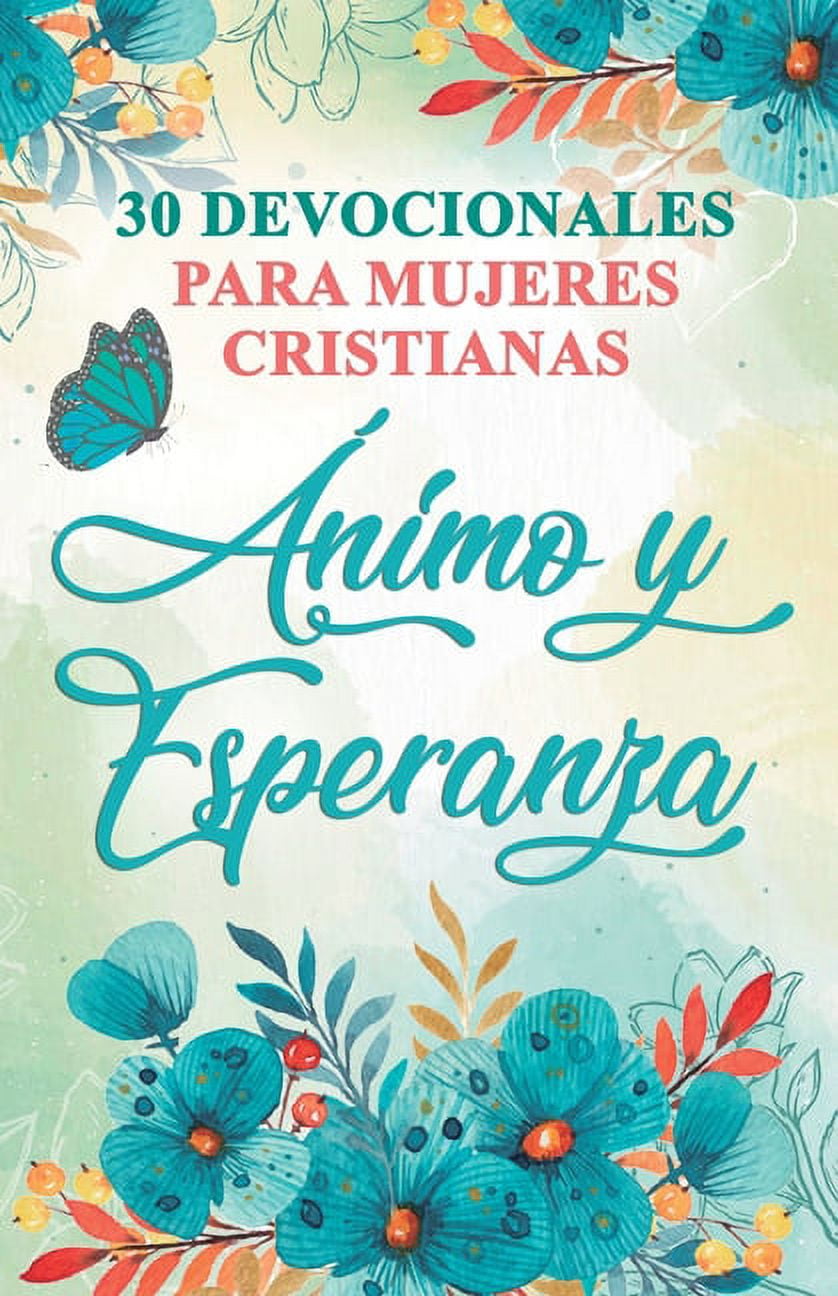 30 Devocionales para Mujeres Cristianas Ánimo y Esperanza (Paperback) - Walmart.com