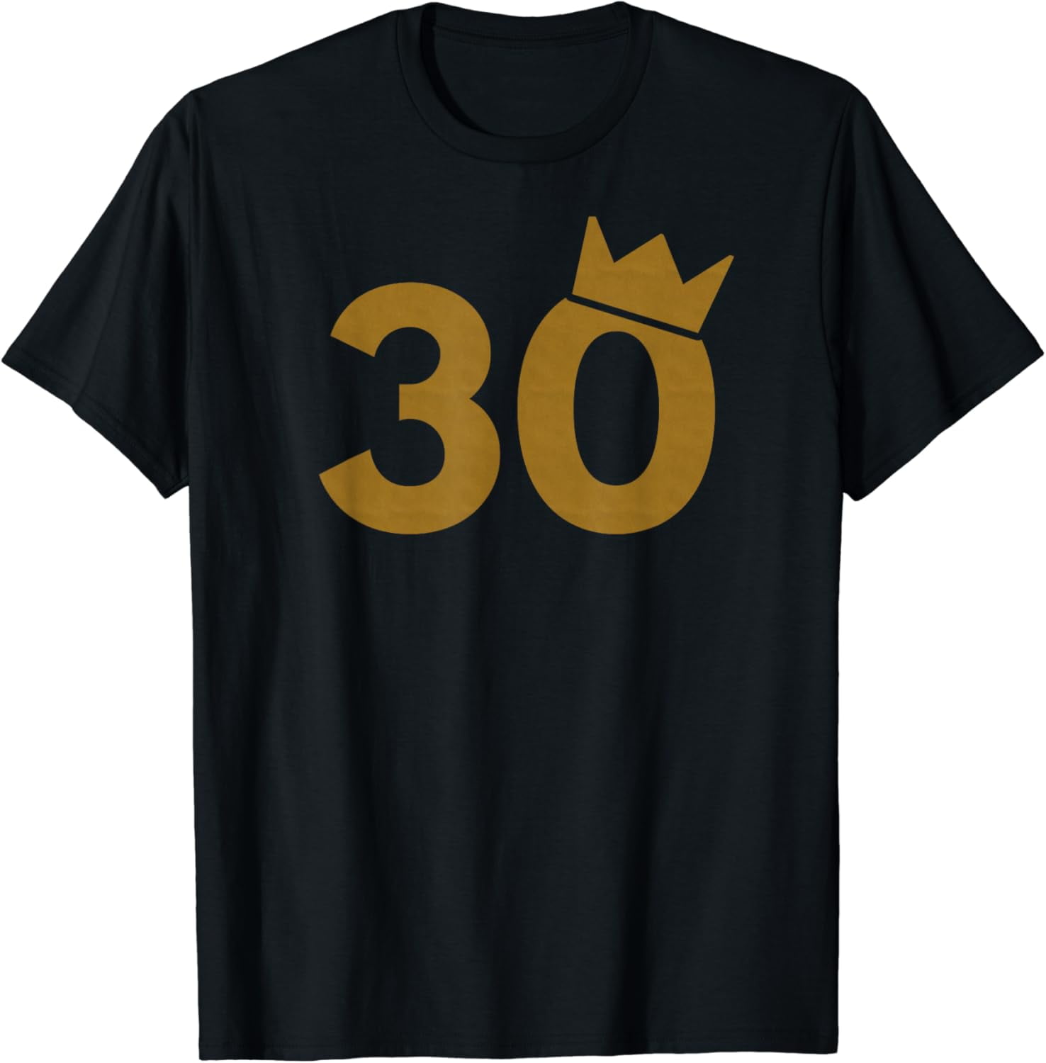 30 Gold Crown - 30th Birthday T-Shirt for Men and Women - Walmart.com