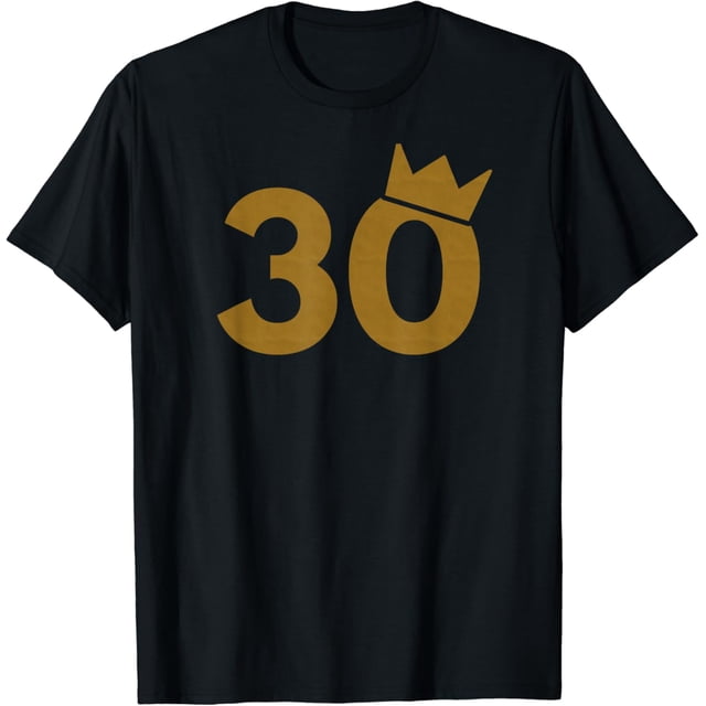 30 Gold Crown - 30th Birthday T-Shirt for Men and Women - Walmart.com