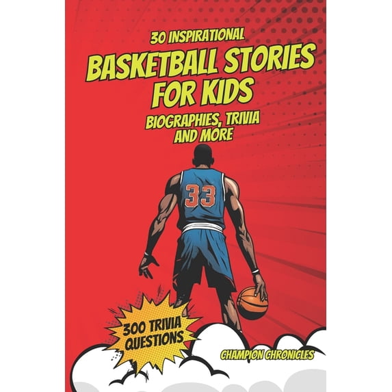 30 Inspirational Basketball Stories for Kids: 300 Basketball Trivia ...