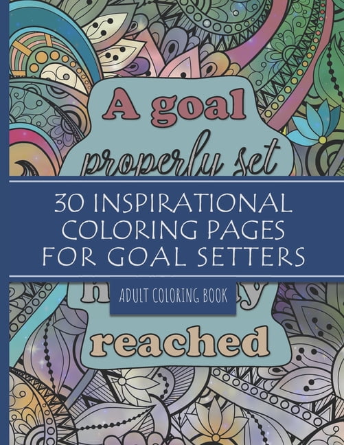 30 Inspirational Coloring Pages For Goal Setters: Motivational Sayings ...