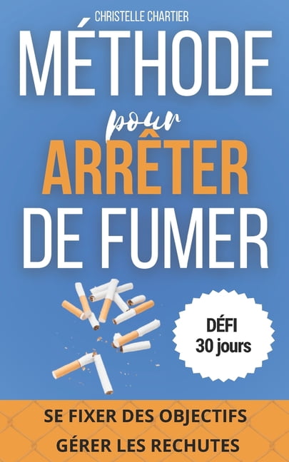 30 Jours Comment arrÃªter de fumer: la mÃ©thode facile pour rÃ©ussir Ã ...