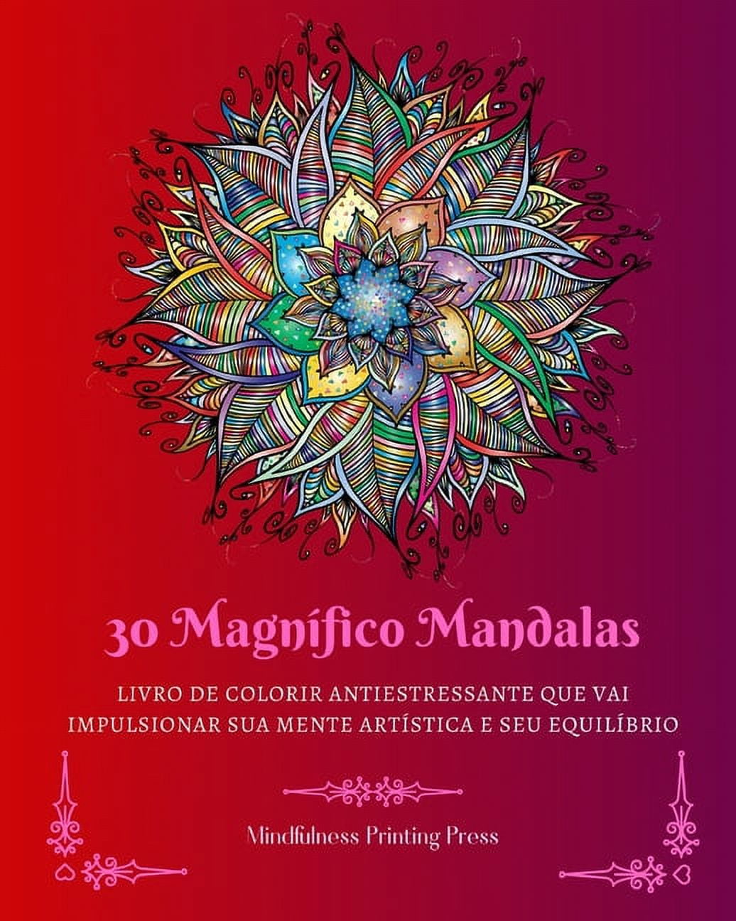 30 Magnífico Mandalas: Livro de colorir antiestressante que vai ...