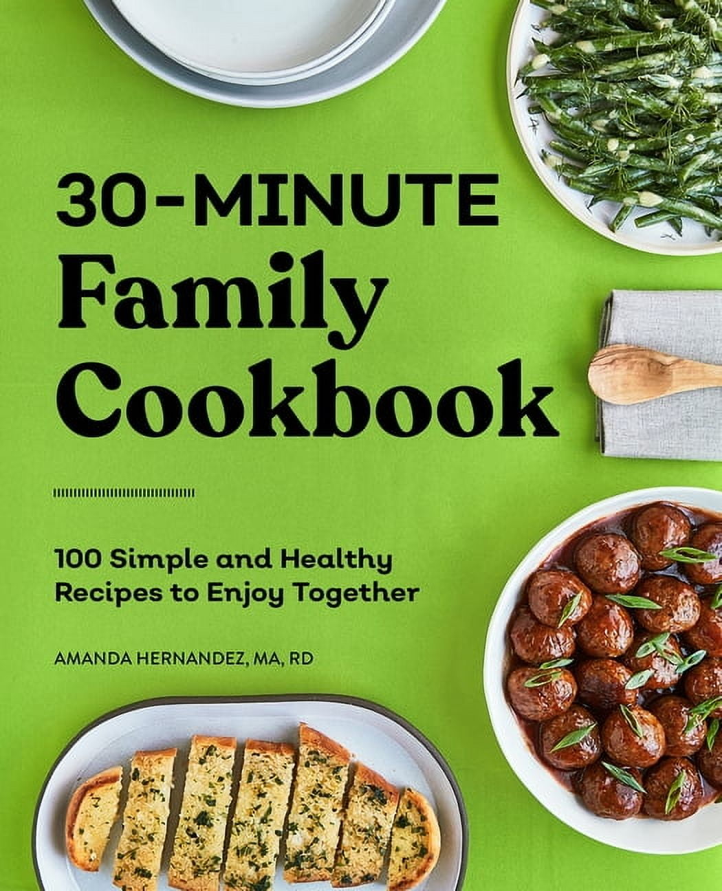 30-Minute Family Cookbook: 100 Simple and Healthy Recipes to Enjoy ...