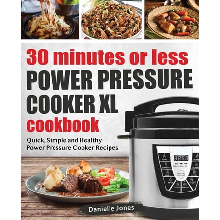 Power Pressure Cooker XL Cookbook: 5 Ingredients or Less - Easy and ...