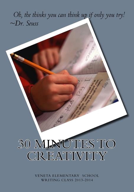 30 Minutes to Creativity : Veneta Elementary Writing Class 2013-2014 ...