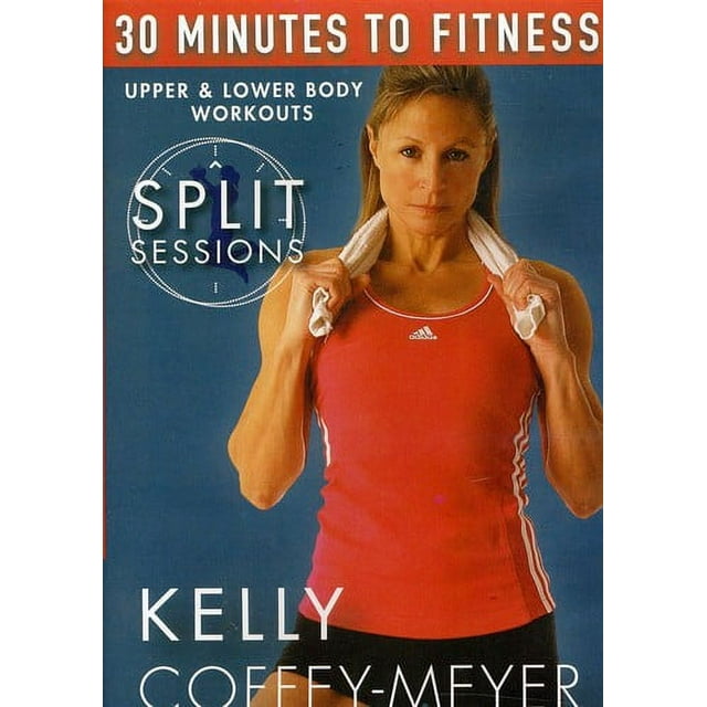 30 Minutes to Fitness: Split Sessions Upper and Lower Body Workouts ...