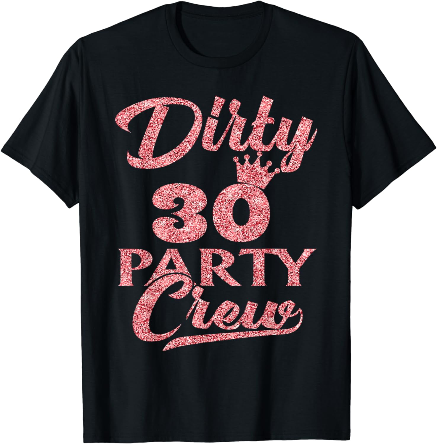 30 Party Crew T-Shirt 30th Birthday Squad Crew Fun Dirty 30 T-Shirt ...