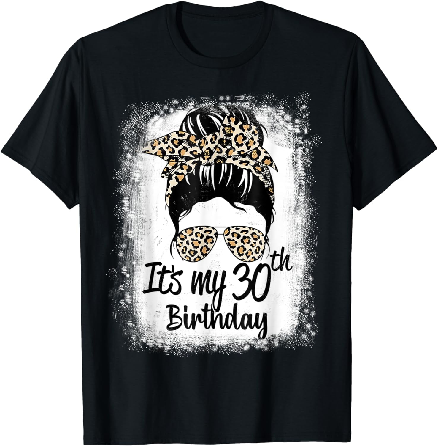 30 Years Old Messy Bun Leopard It's My 30th Birthday T-Shirt - Walmart.com