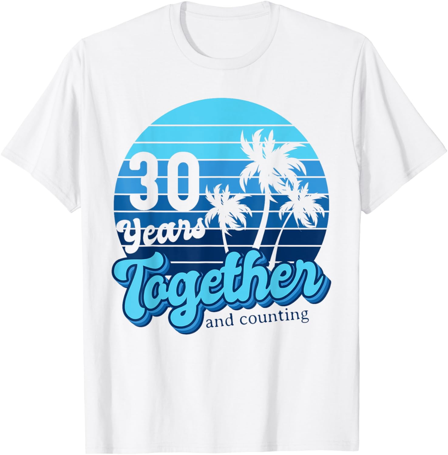 30 Years Together Cruising Couples 30th Anniversary Cruise T-Shirt ...