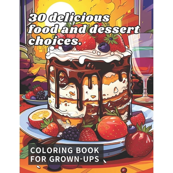 30 food and dessert: Healing coloring book for adults (Paperback ...