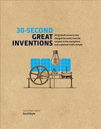 30-second Great Inventions : 50 Light-bulb Moments That Changed the ...