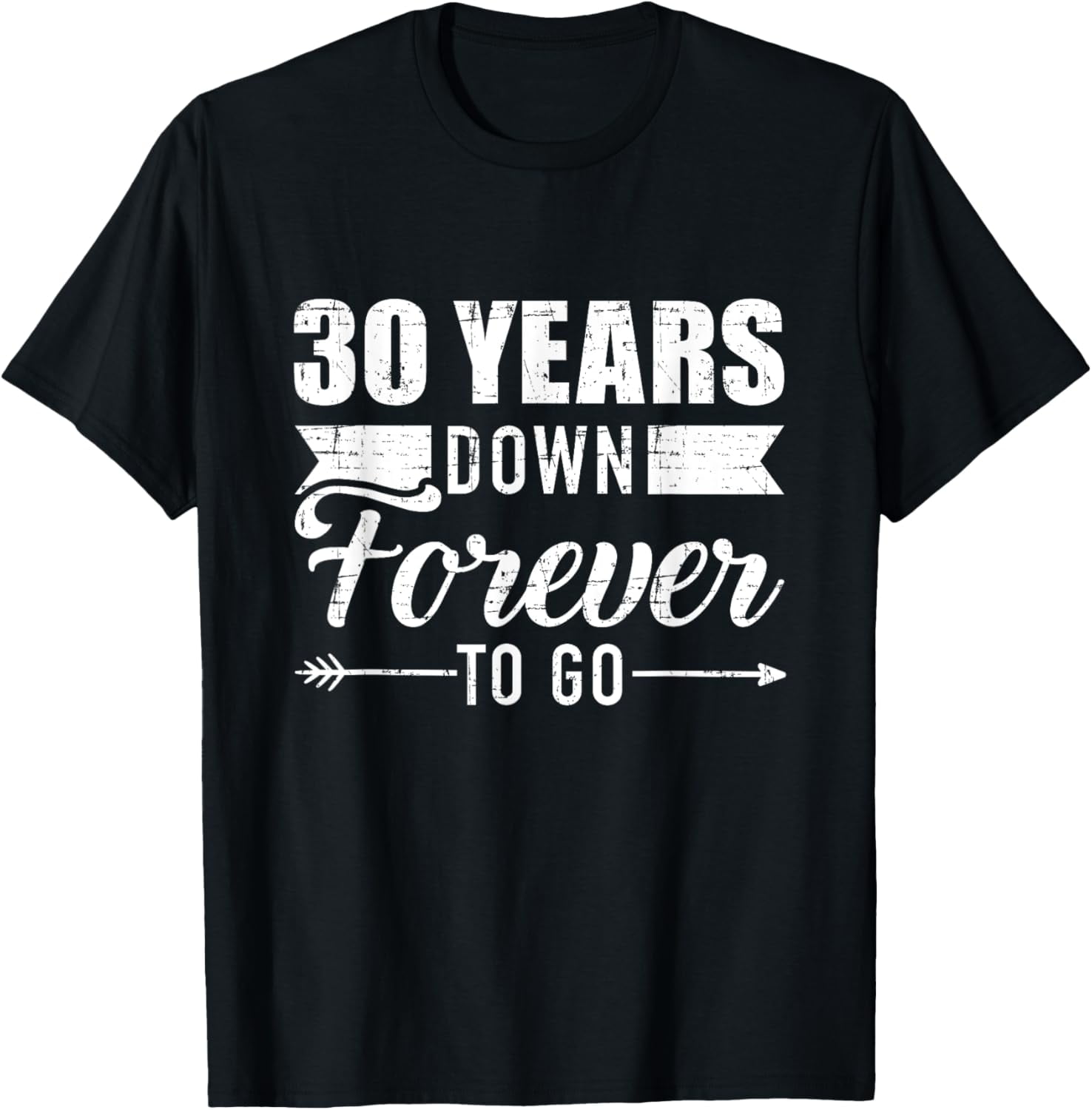 30 years down forever to go for 30th wedding anniversary T-Shirt ...