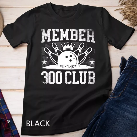300 Club Bowler Funny Bowling Achievement Gift Unisex T-Shirt, S-5XL ...