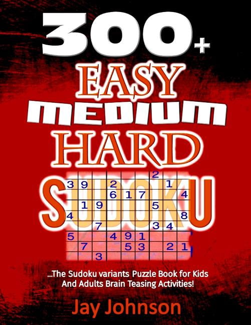 300+ Easy, Medium & Hard Sudoku: The Sudoku variants Puzzle Book for ...