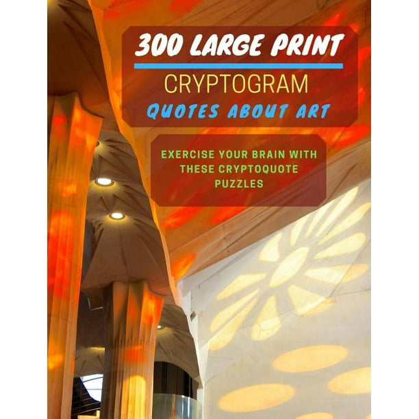300 Large Print Cryptogram Quotes About Art : Exercise And Challenge ...