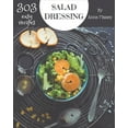 303 Easy Salad Dressing Recipes : Let's Get Started with The Best Easy ...