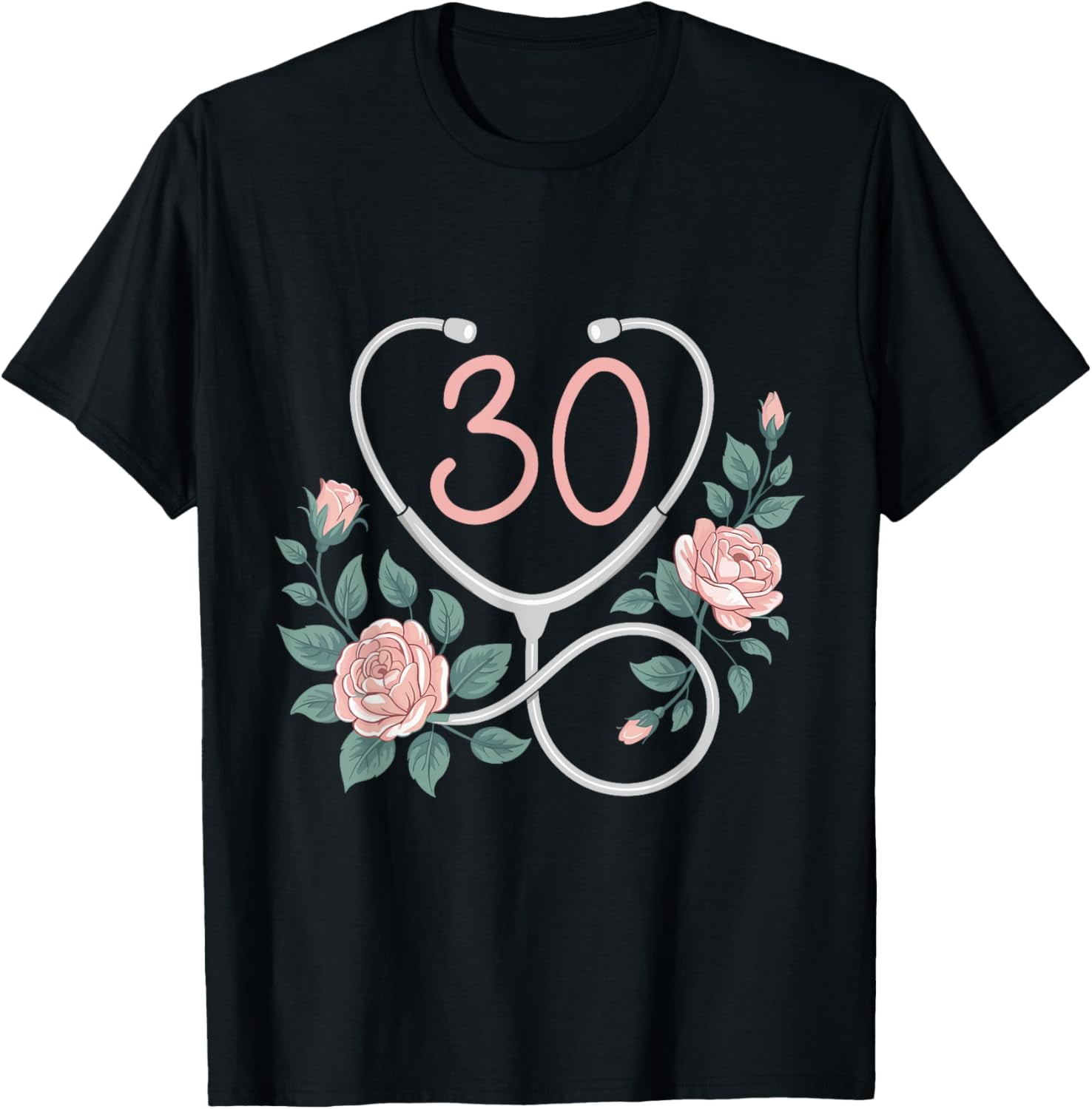 30Th Birthday Nurse Stethoscope Cute Floral 30 Years Old T Shirt ...