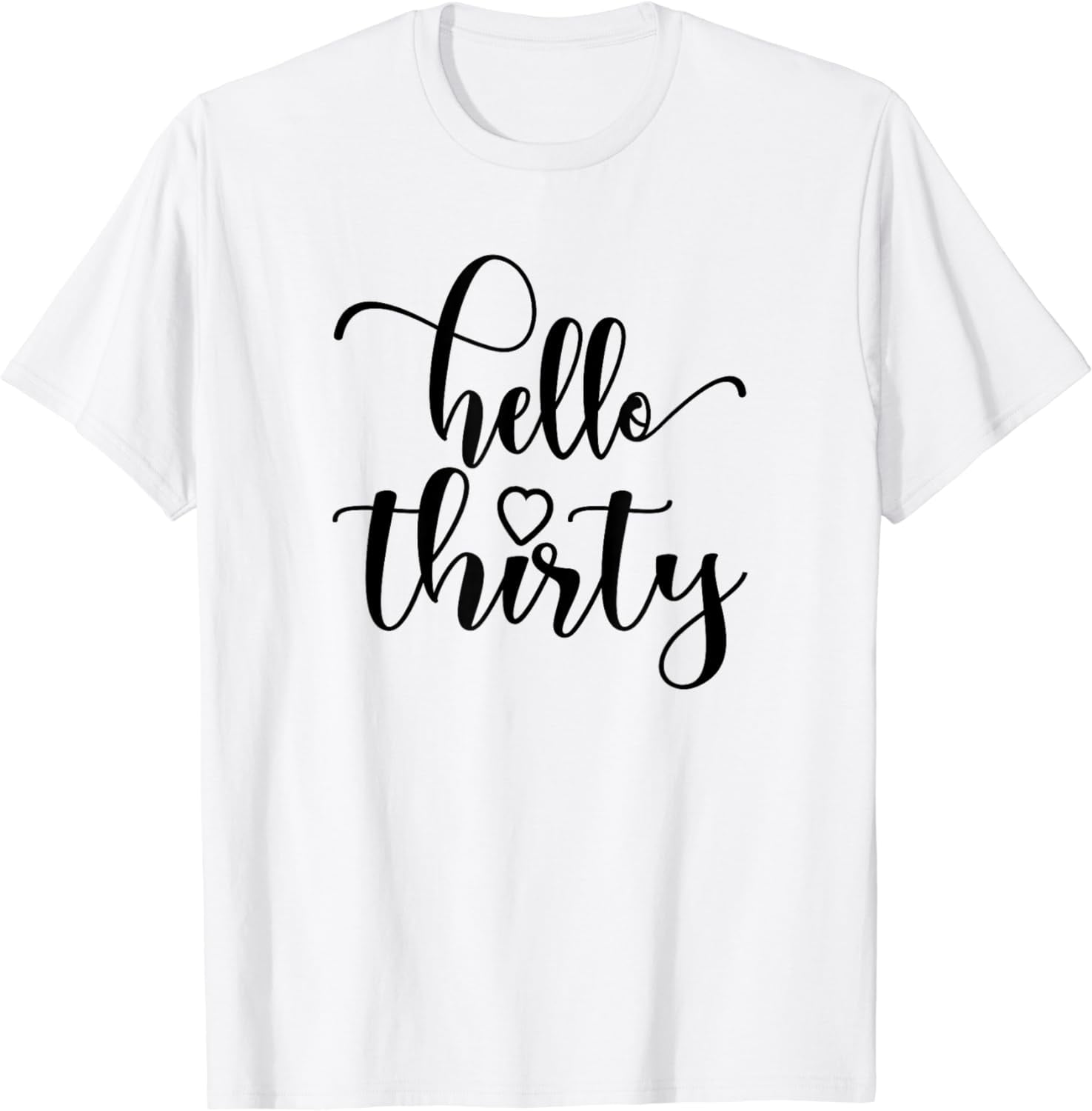 30th Birthday, For Women, Hello Thirty, 30 Years Old Cute T-Shirt ...