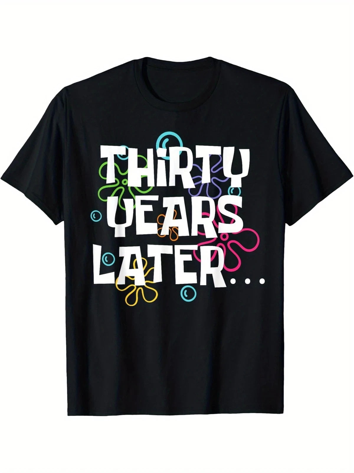 30th Birthday Funny T-Shirt - Thirty Years Later 30 Year Old Party Best Gift - Walmart.com