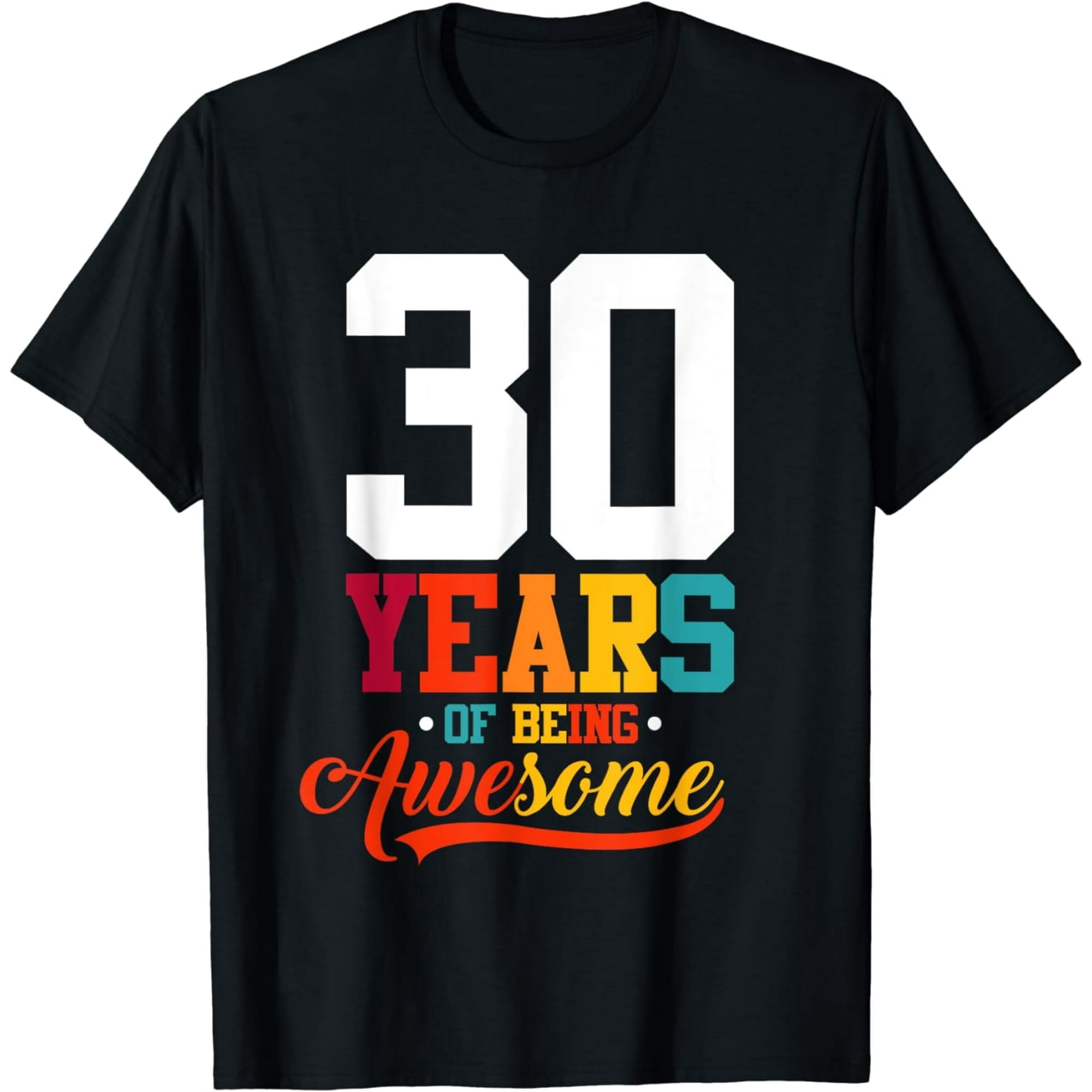 30th Birthday Gift T-Shirt for Men and Women, Awesome Graphic Print ...
