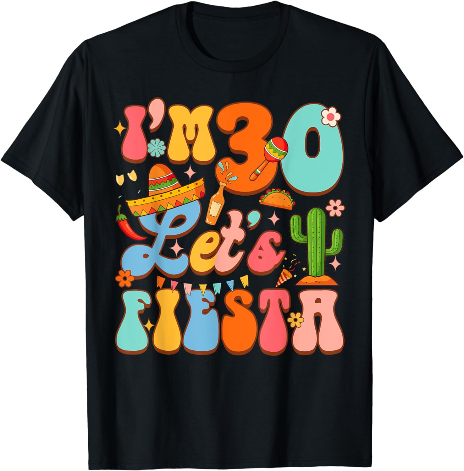 30th Birthday Girl Groovy Mexican 30th I'm 30 Let's Fiesta T-Shirt ...