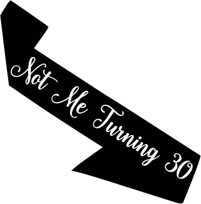 30th Birthday Sash for Women, Not Me Turning 30 Sash Black Dirty 30 ...