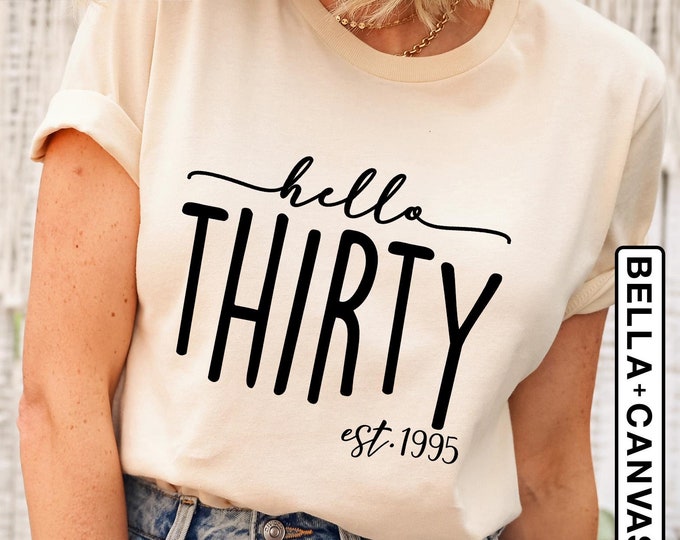 30th Birthday Shirt, Hello Thirty Est 1995 Shirt, 30th Birthday Gift ...