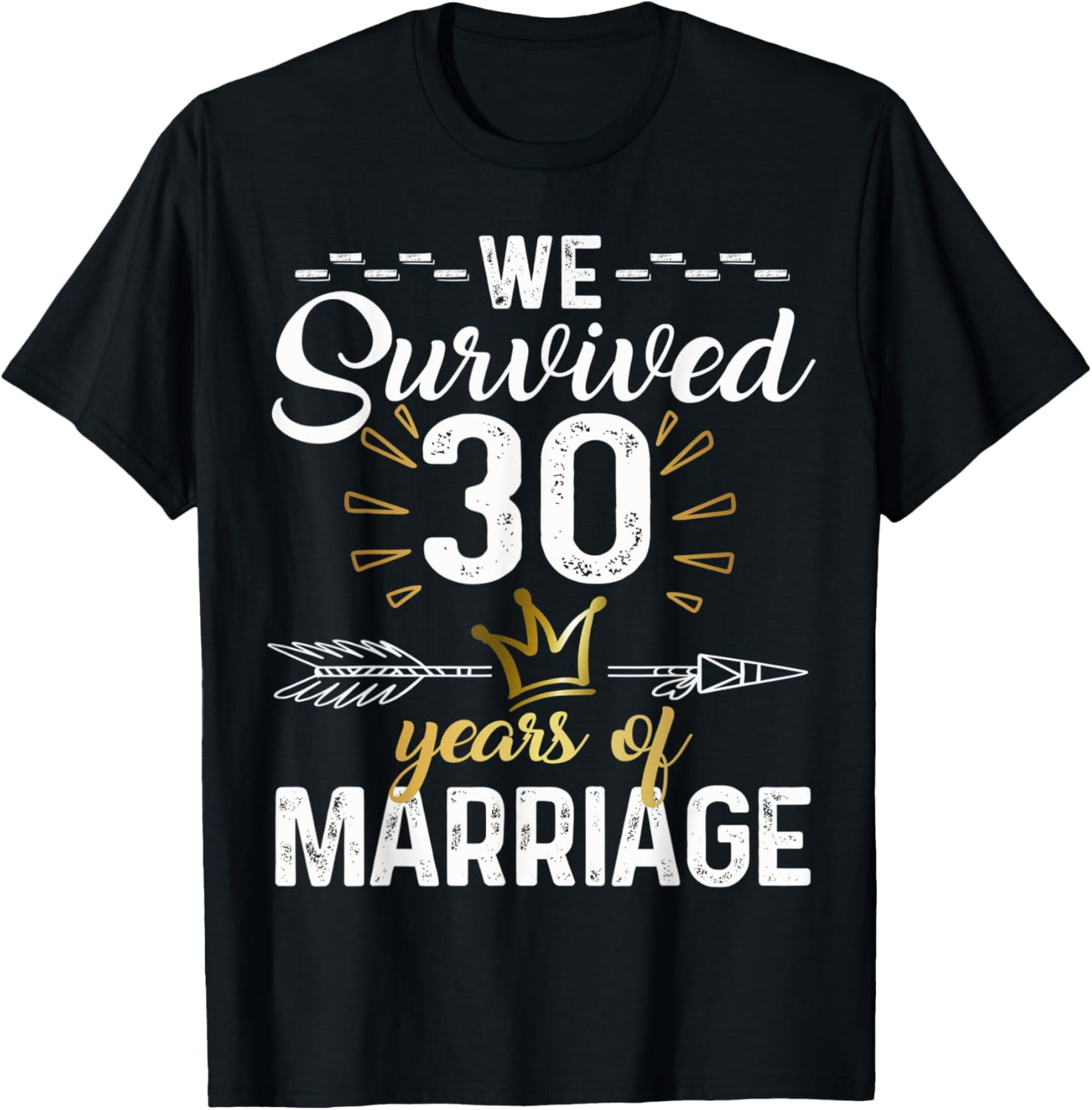 30th Wedding Anniversary We Survived 30 Years of Marriage T-ShirtMen's ...
