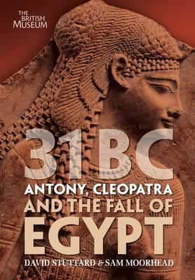 Pre-Owned 31 BC: Antony, Cleopatra and the Fall of Egypt. by David ...
