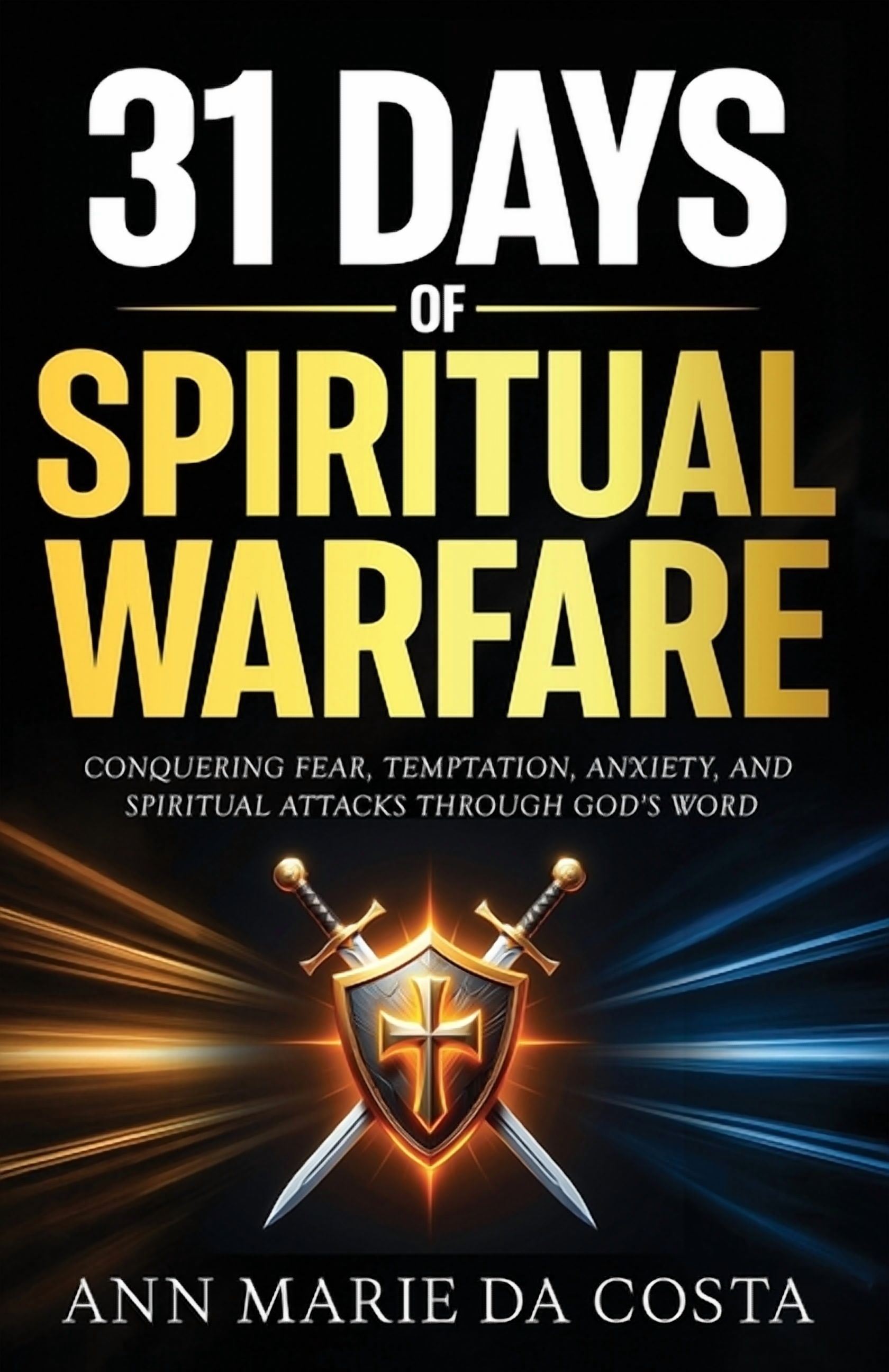 31 Days of Spiritual Warfare: Conquering Fear, Temptation, Anxiety, and ...