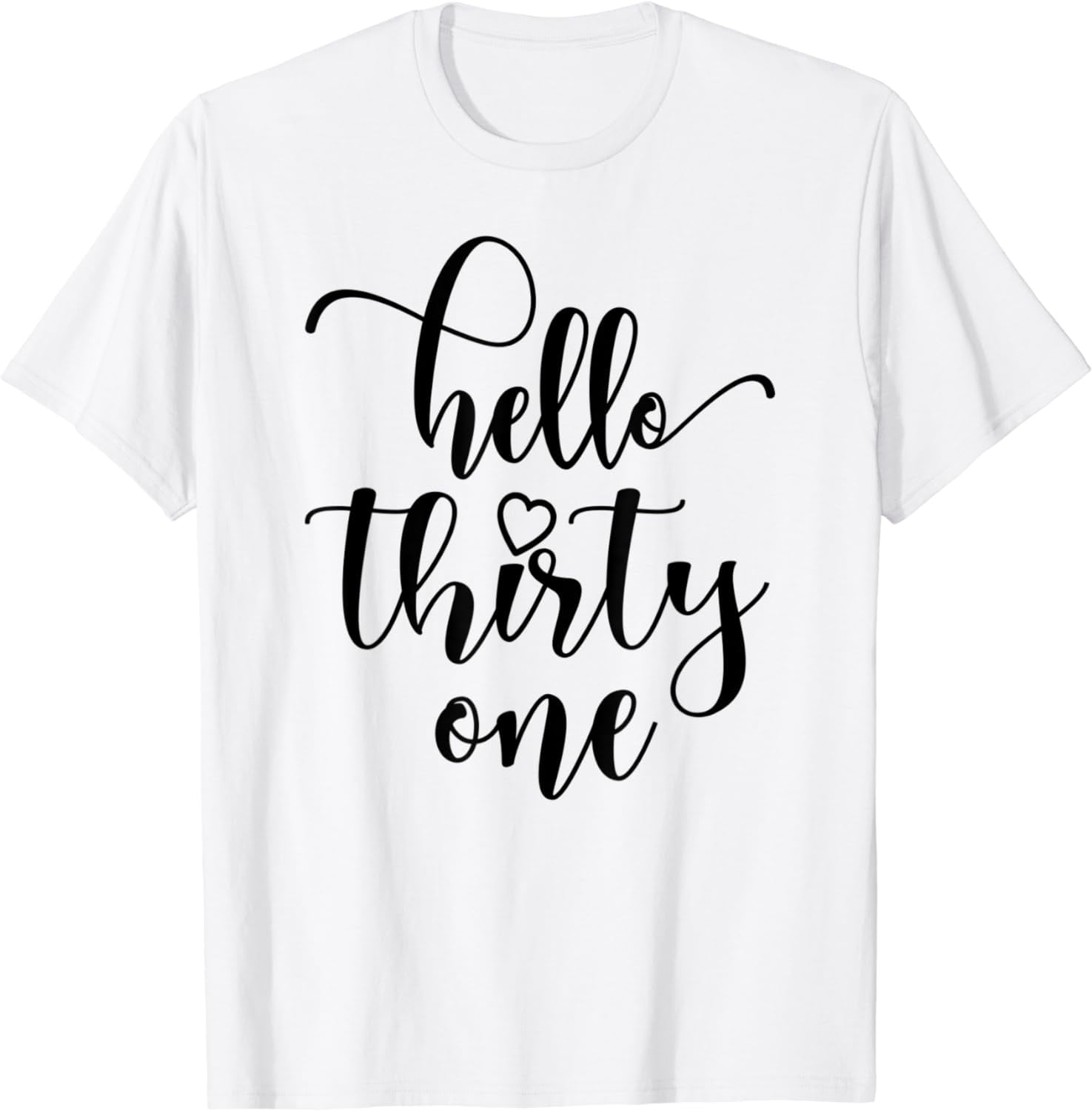 31st Birthday Women Hello Thirty One Cute 31 Years Old T-Shirt ...