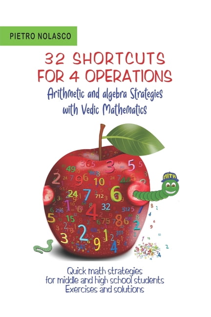 32 SHORTCUTS FOR FOUR OPERATIONS Arithmetic and algebra Strategies with ...
