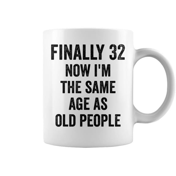 32Th Birthday Adult Humor Old People Birthday Decorations Accent Mug ...