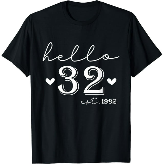 32th Birthday Funny Hello 32 Years Old Est 1992 Born In 1992 T-Shirt ...